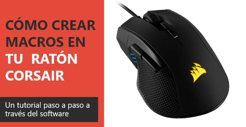 Cómo crear macros en tu ratón Corsair 🖱️🥇