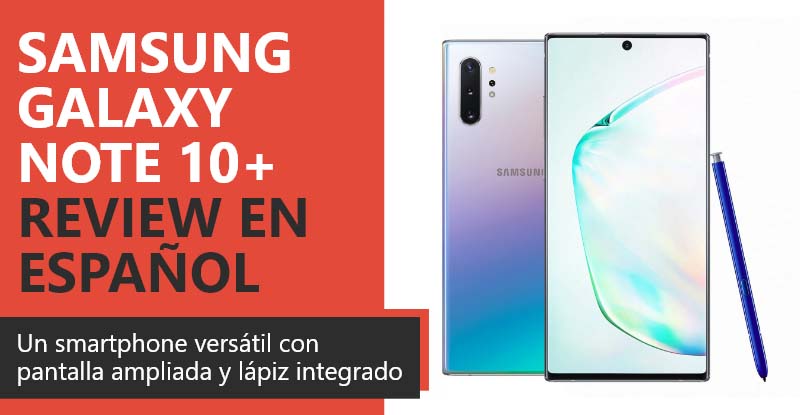 Samsung Galaxy Note 10+ Review en Español (análisis completo)