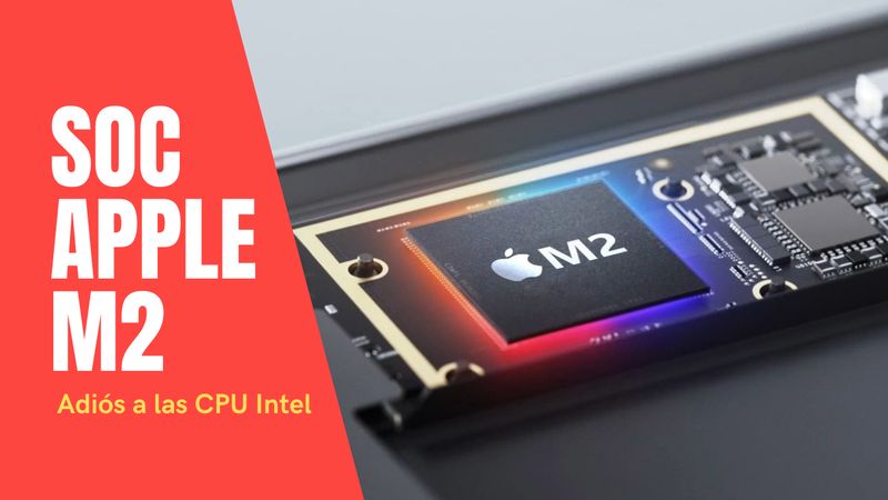 Apple M2 reemplazará definitivamente a los procesadores Intel