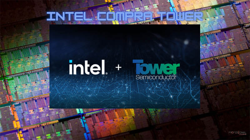 Intel compra Tower Semiconductor por $5.400 millones