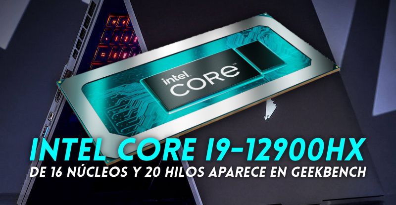 Intel Core i9-12900HX de 16 núcleos y 24 hilos es visto en Geekbench