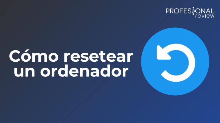 Cómo resetear un ordenador paso a paso