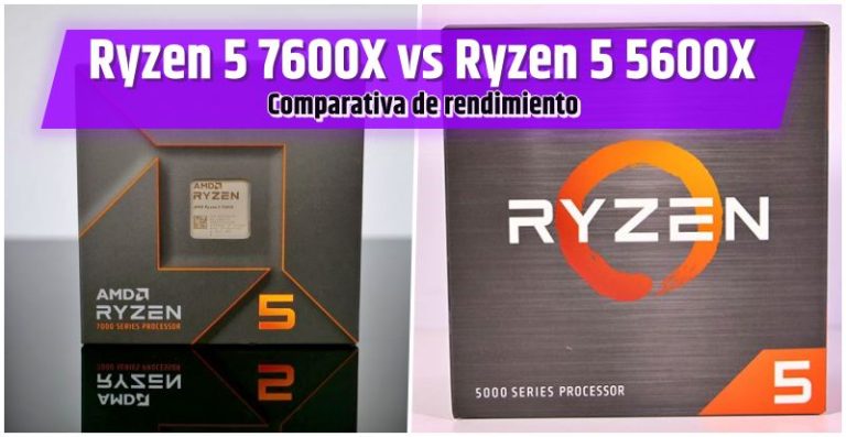 Ryzen 5 7600X vs 5600X: Comparativa de rendimiento
