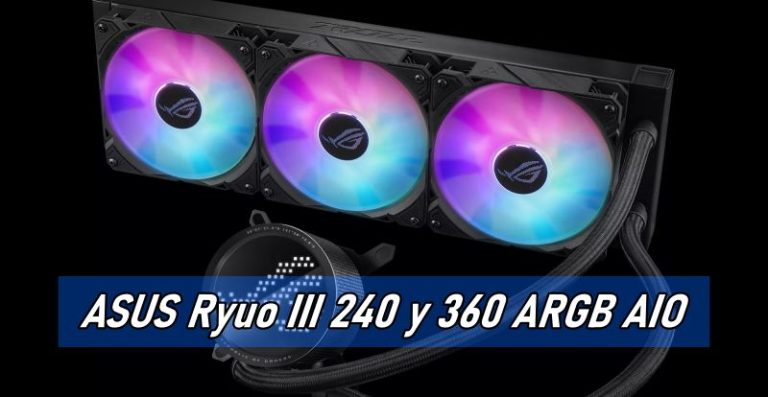 ASUS Ryuo III 240 y 360 ARGB: Nuevas líquidas para AMD e Intel