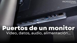 Puertos de un monitor: ¿Cuáles son y qué puedo hacer con ellos?