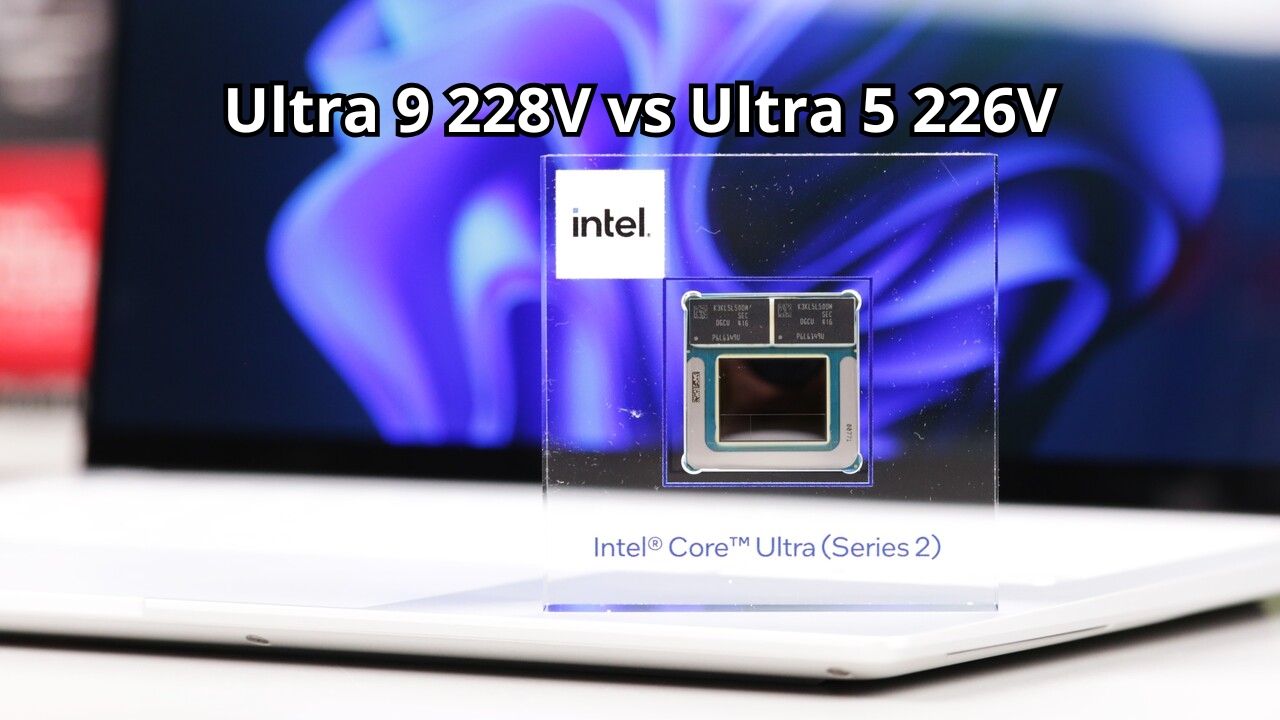 Ultra 9 228V vs Ultra 5 226V ¿Hay tanta diferencia entre ellos?