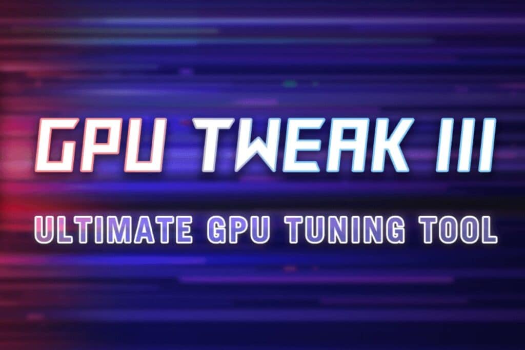 ASUS lanza la versión estable de GPU Tweak III para solucionar los ...