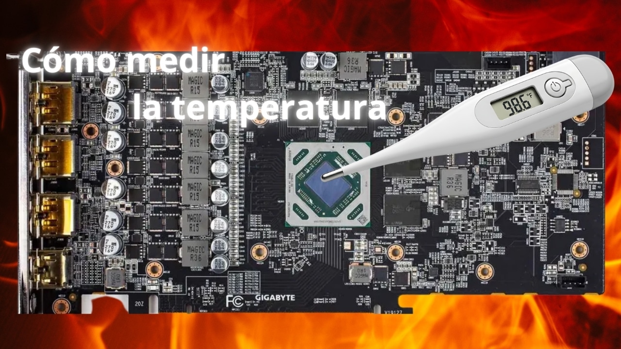 Cómo saber la temperatura a la que está la tarjeta gráfica